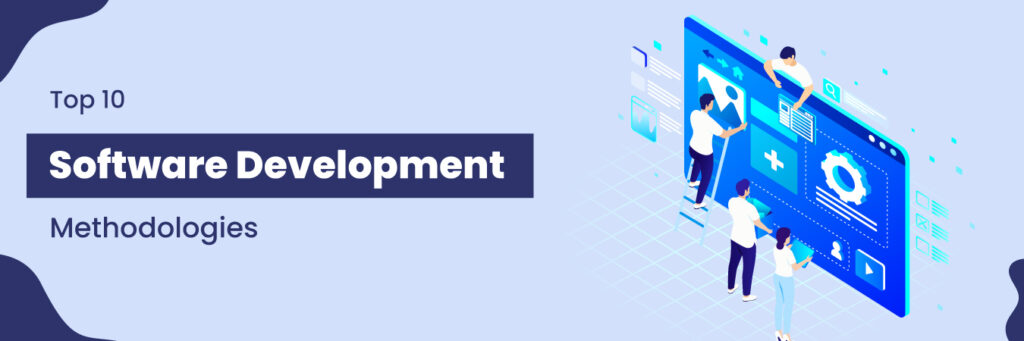 Best 10 Software Development Methodologies | Fidel Softech