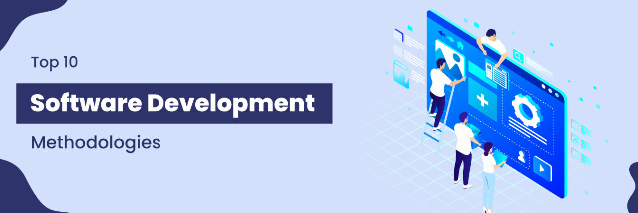 Best 10 Software Development Methodologies | Fidel Softech